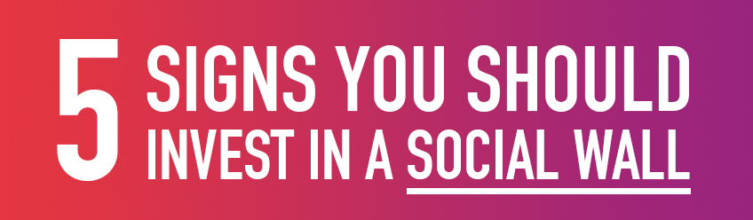 5 signs you should have a social wall at your event